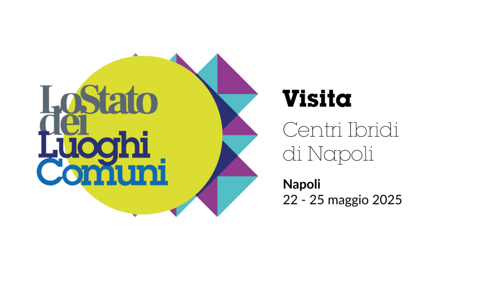 Lo Stato dei Luoghi Comuni: visita ai centri ibridi di Napoli | Luoghi ...